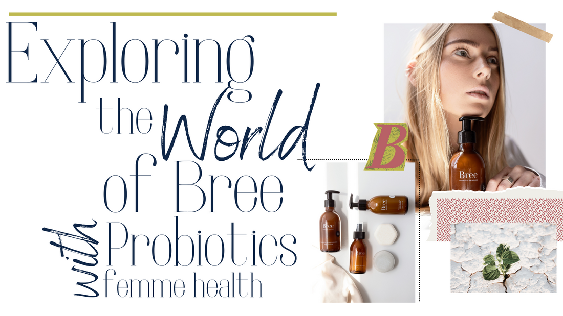 Bree Probiotic Skincare – femme health